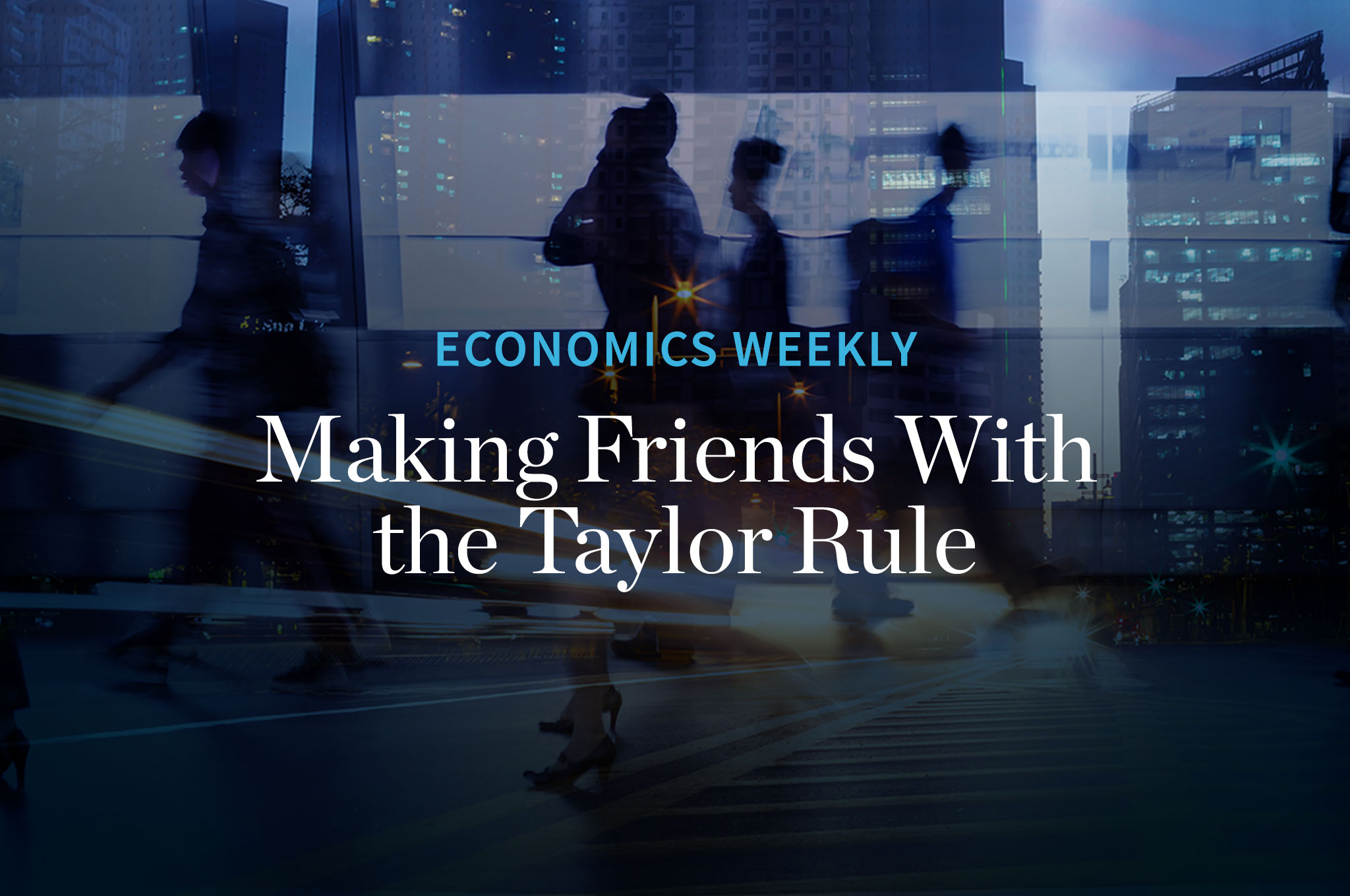 Economics Weekly Making Friends With the Taylor Rule | William Blair